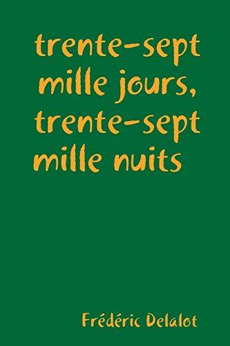trente-sept mille jours, trente-sept mille nuits. Delalot 9780359604654 New