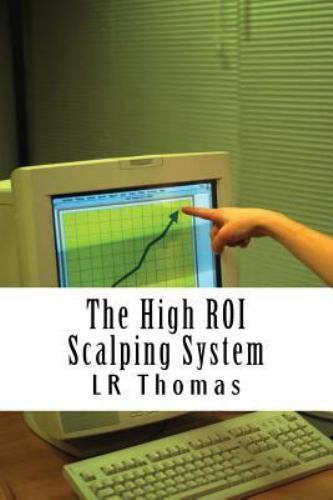 High ROI Scalping System by L. Thomas (2014, Trade Paperback) for sale ...