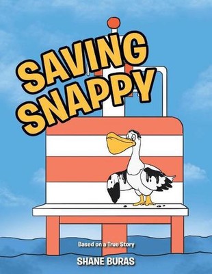 Saving Snappy: Based on a True Story by Shane Buras (English) Paperback ...