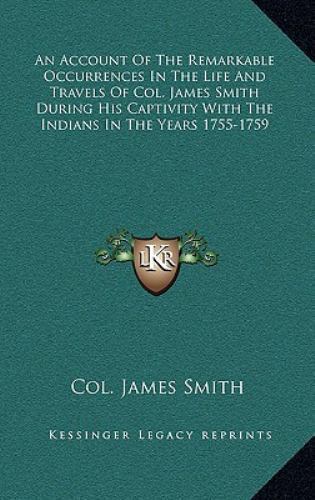 Account of the Remarkable Occurrences in the Life and Travels of Col ...