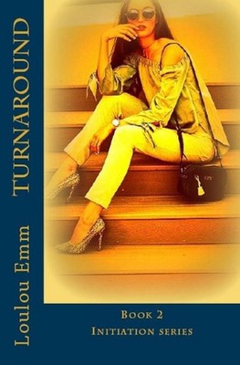 Turnaround: Book 2 Initiation series by Loulou Emm (English) Paperback ...