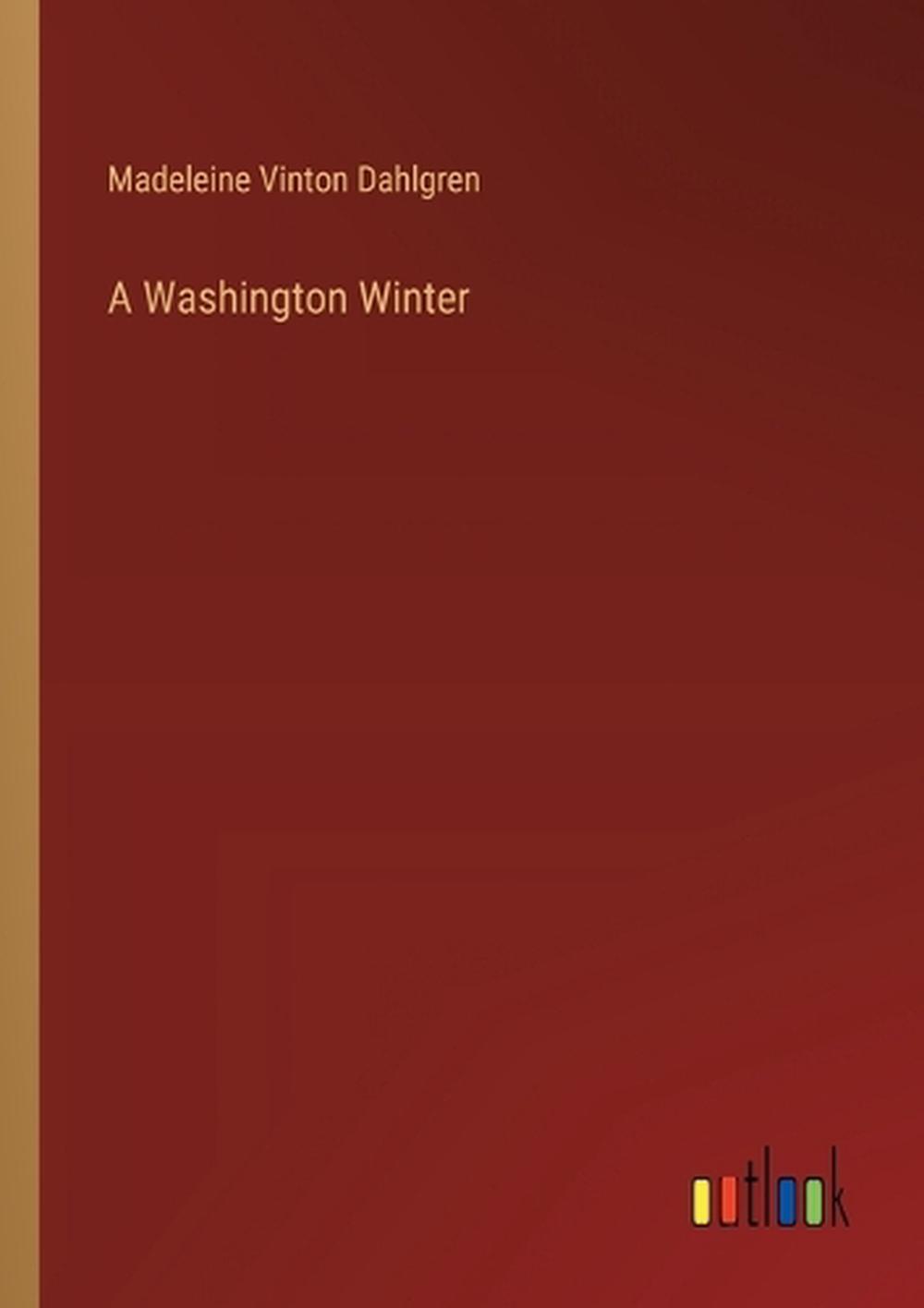 A Washington Winter by Madeleine Vinton Dahlgren Paperback Book | eBay