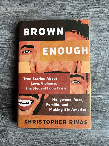 Brown Enough : True Stories about Love, Violence, the Student Loan ...
