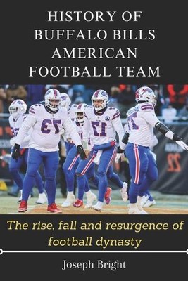 Joseph Bright History of Buffalo Bills American Football Team (Poche ...