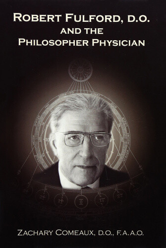 Robert Fulford, D.O. and the Philosopher Physician by Zachary Comeaux ...