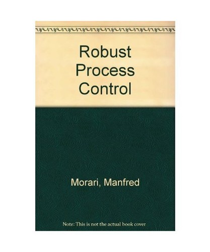 Robust Process Control, Morari, Manfred; Zafiriou, E. 137819560 | eBay
