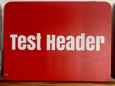 Test Header Sign (RUST Free- Aluminum) 9” X 7” | eBay