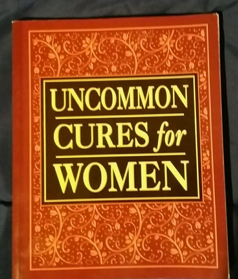 UnCommon Cures for Women A Book Of Remedies & Natural Secrets To Cure ...