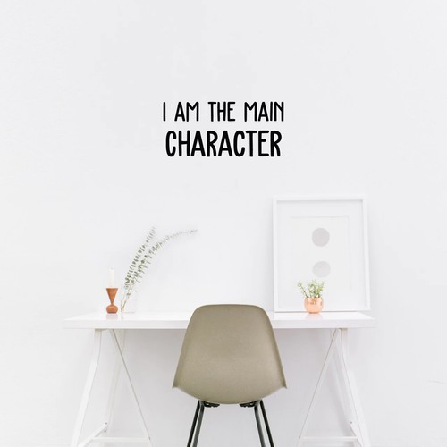 I Am The Main Character - Black 11.5" x 25" Wall Art Decal Vinyl ...