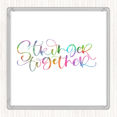 Stronger Together Rainbow Quote Drinks Mat Coaster | eBay UK
