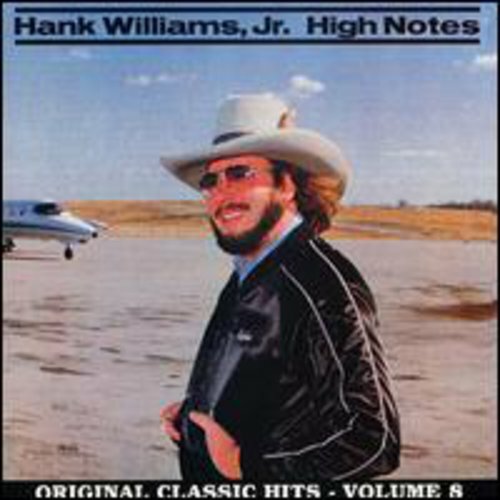 Hank Williams Jr. : High Notes: Original Classic Hits, Vol. 8 CD ...
