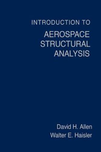 Introduction to Aerospace Structural Analysis, Paperback by Allen ...