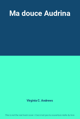 Ma douce Audrina de Virginia C. Andrews | eBay