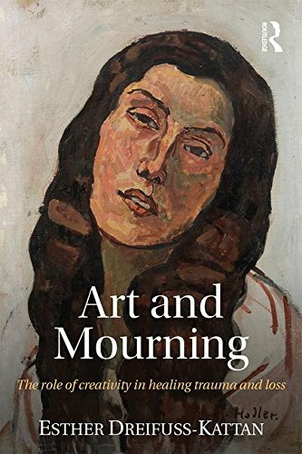 Art and Mourning: The role of creativity in hea, Dreifuss-Kattan ...