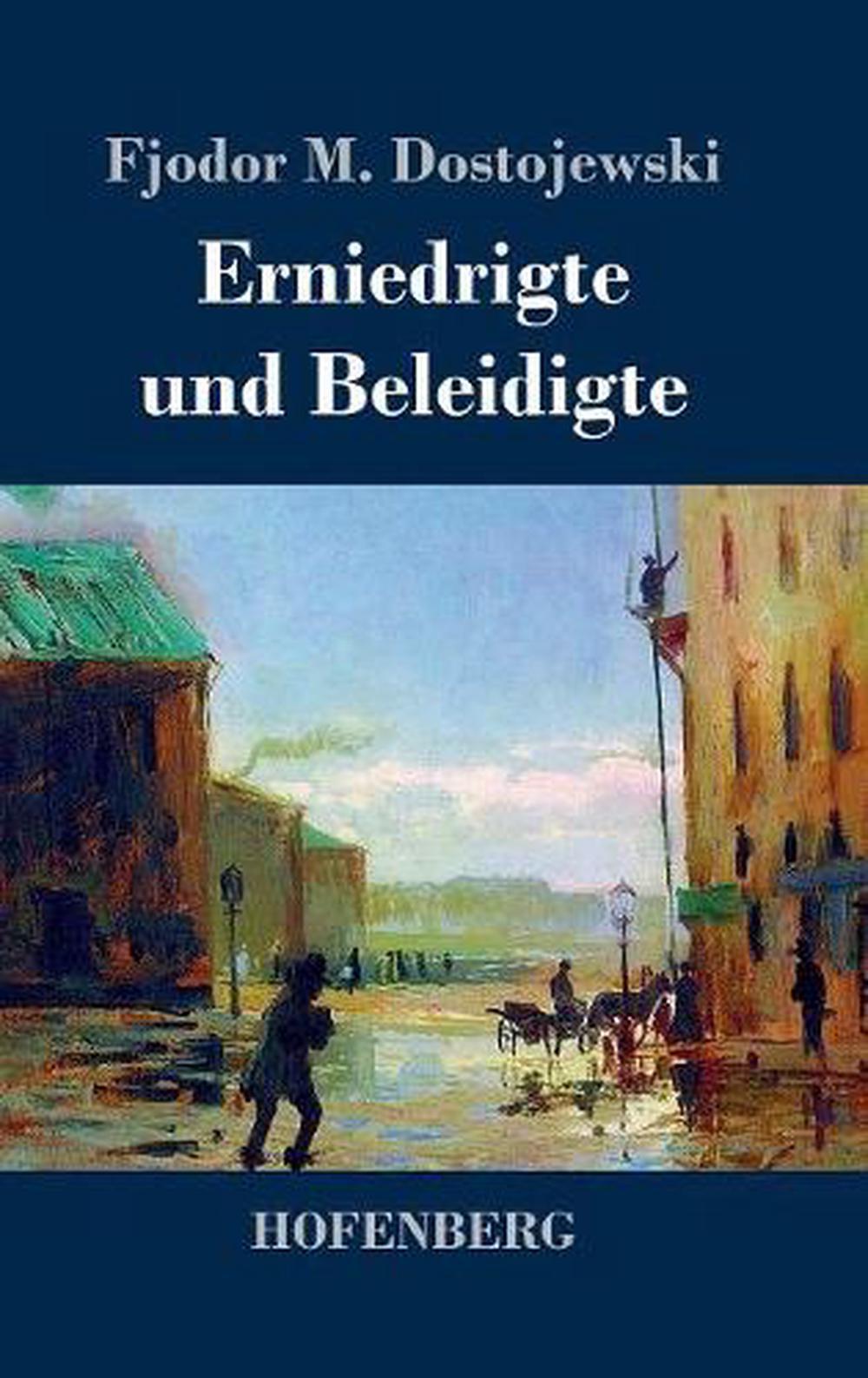 Erniedrigte und Beleidigte by Fjodor M. Dostojewski (German) Hardcover ...