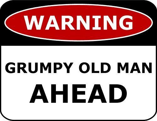 PCSCP Warning Grumpy Old Man Ahead 11 inch by 9.5 inch Laminated Funny ...