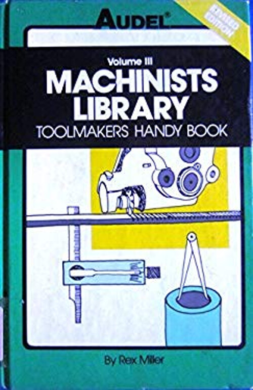 Machinists Library Vol. 3 : Toolmakers Handy Book Hardcover Rex M ...
