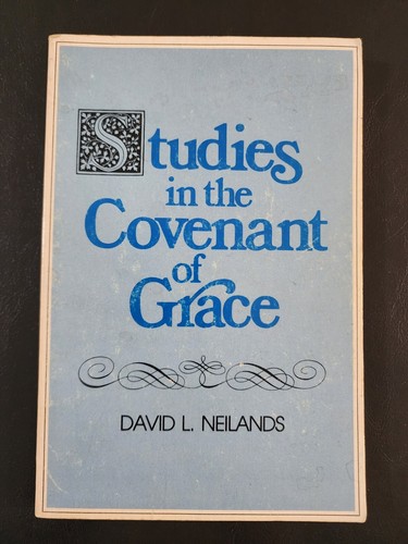 Studies in the Covenant of Grace by David L. Neilands - Paperback ...