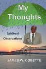 My Thoughts: Spiritual Observations, Cobette 9781523821877 Fast Free ...