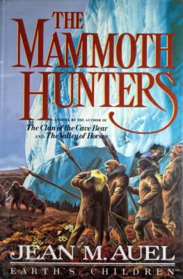 The Mammoth Hunters (Earth's Children) by Jean M. Auel / 1985 Hardcover ...