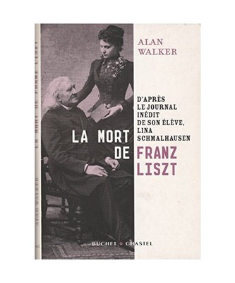 LA MORT DE FRANZ LISZT: D'après le journal inédit de son élève, Lina ...