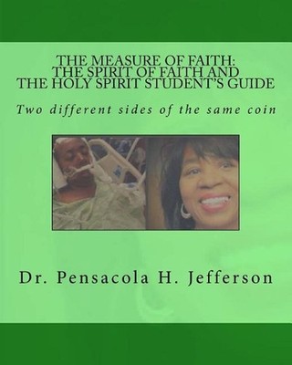 The Measure of Faith: The Spirit of Faith or the Holy Spirit Student's ...