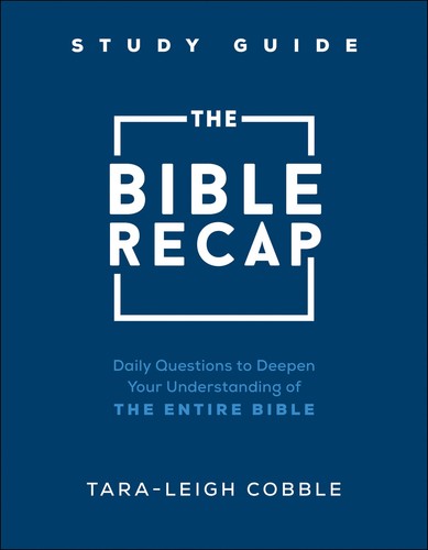 The Bible Recap Study Guide: Daily Questions to Deepen Your ...