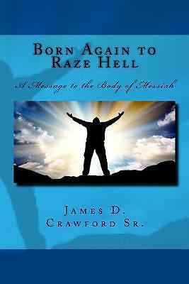 Born Again to Raze Hell by James Crawford (2013, Trade Paperback) for ...