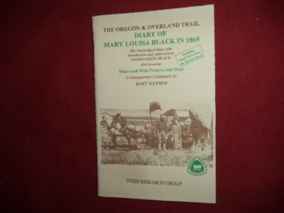 Black, Mary Louisa & Bert Webber. The Oregon & Overland Trail Diary of ...