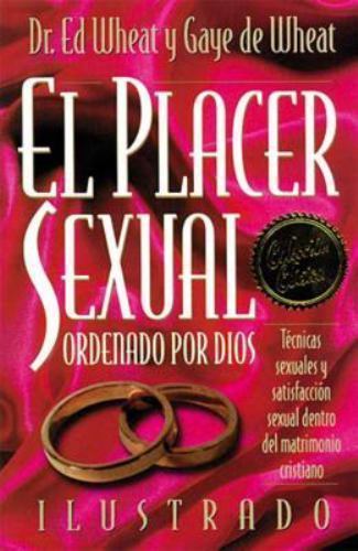 Placer Sexual Ordenado Por Dios by Ed Wheat (1992, Trade Paperback) for ...