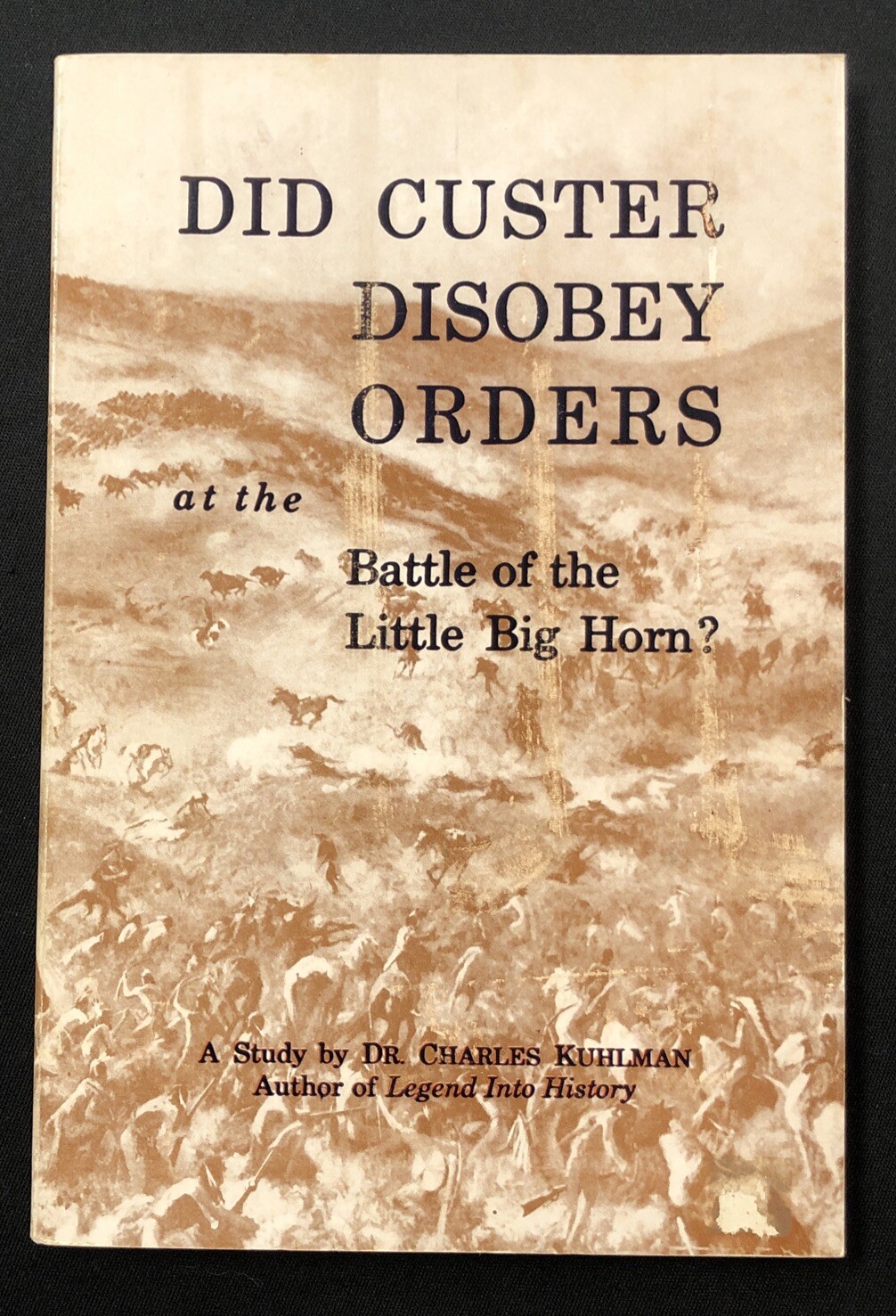 DID CUSTER DISOBEY ORDERS? 1st Ed. LITTLE BIGHORN Army INDIAN Sioux ...