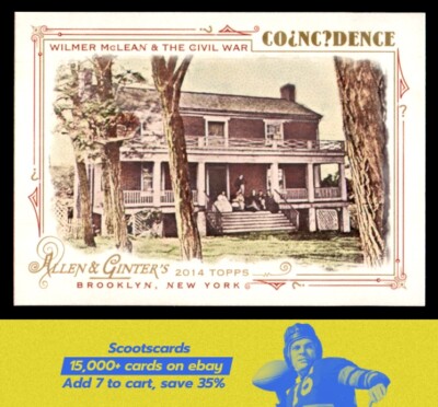 2014 Topps Allen & Ginter Wilmer McLean & The Civil War Coincidence # ...