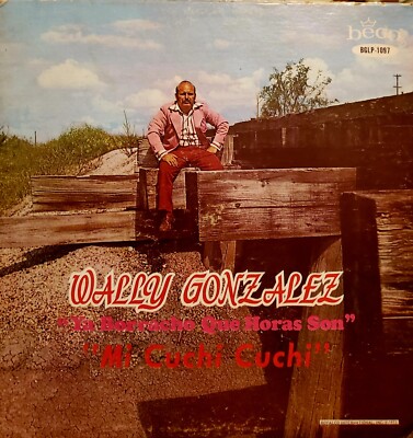 Tejano Tex Mex Wally Gonzalez Mi Cuchi Cuchi Rare Lp Ebay