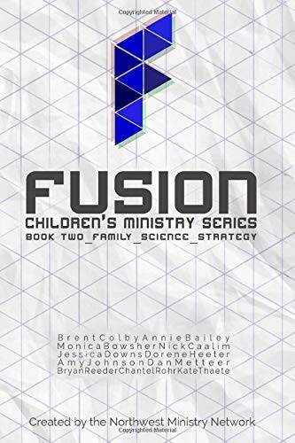 Fusion: Childrens Ministry Book Two: Family, Science, Strategy (Vo ...