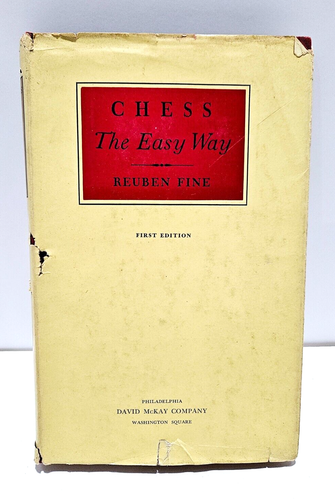 Chess and Easy Way by Reuben Fine, David McKay Company 1942, 1st ED, DJ ...
