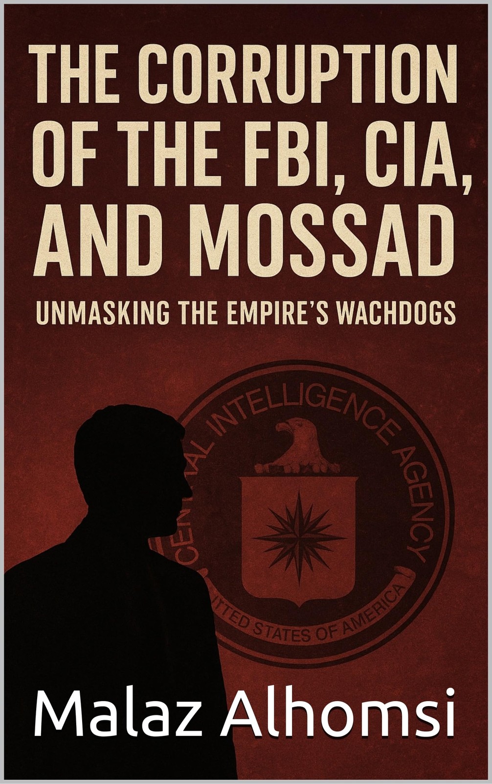Alhomsi, Malaz The Corruption Of The Fbi, Cia, And Mossad: (UK IMPORT ...