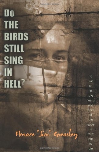 DO THE BIRDS STILL SING IN HELL By Horace Greasley & Ken Scott ...
