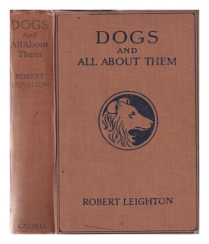 Leighton, Robert (1859-1934) Cani E Tutto Su Di Loro / Di Robert ...