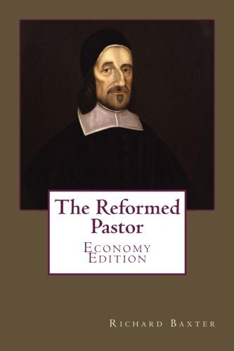 THE REFORMED PASTOR: ECONOMY EDITION By Richard Baxter **BRAND NEW ...