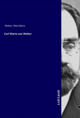 Max Maria Weber | Carl Maria von Weber | Taschenbuch | Deutsch | eBay