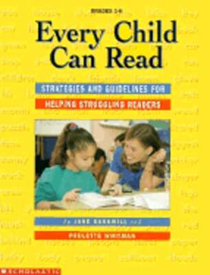 Every Child Can Read: Strategies and Guidelines for Helping Struggling ...