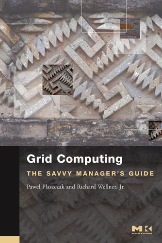 The Savvy Manager's Guides: Grid Computing : The Savvy Manager's Guide ...