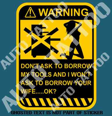 DON'T ASK TO BORROW TOOLS WARNING DECAL STICKER TOOLBOX GARAGE WORKSHOP ...