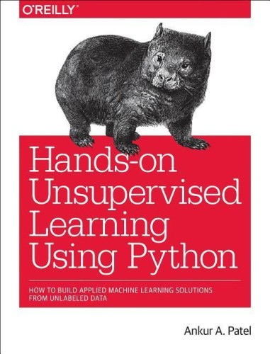 Hands-On Unsupervised Learning Using Python: How to Build Applied Machine 9781492035640 | eBay