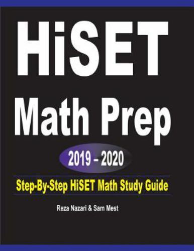 HISET Math Prep 2019 - 2020 : Step-By-Step HISET Math Study Guide by ...