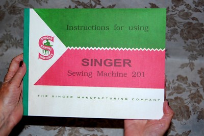 Large Deluxe-Edition Instructions Manual for Singer 201 Sewing Machine ...