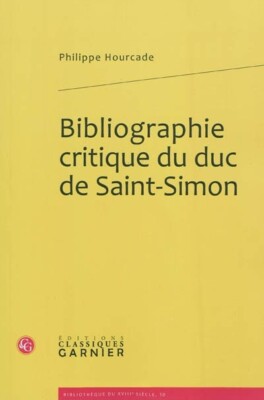 Bibliographie critique du duc de Saint-Simon - PHILIPPE HOURCADE | eBay