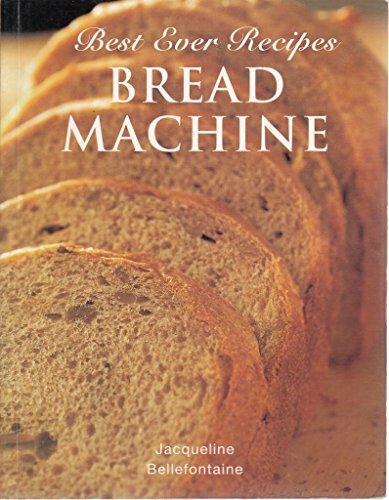 BEST EVER RECIPES BREAD MACHINE Book The Fast Free Shipping | eBay