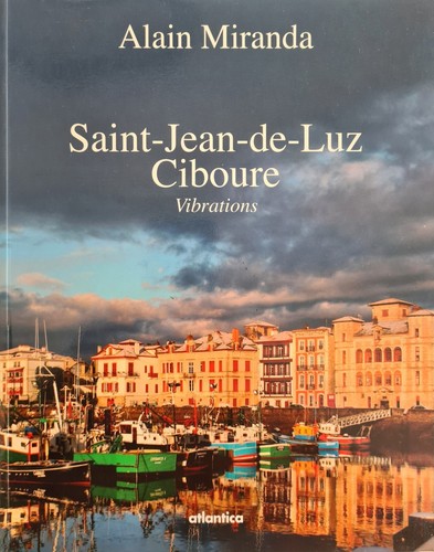 Saint Jean De Luz Ciboure Par Alain Miranda En Photos - Vibrations | eBay