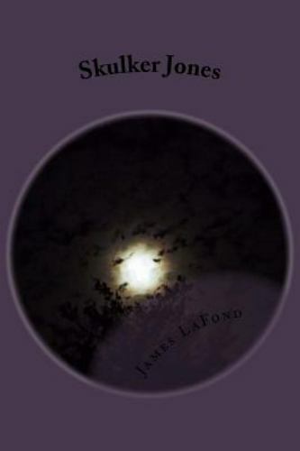 Skulker Jones : A Tale of Dark Deviltry at the End of Caucasian Time by ...
